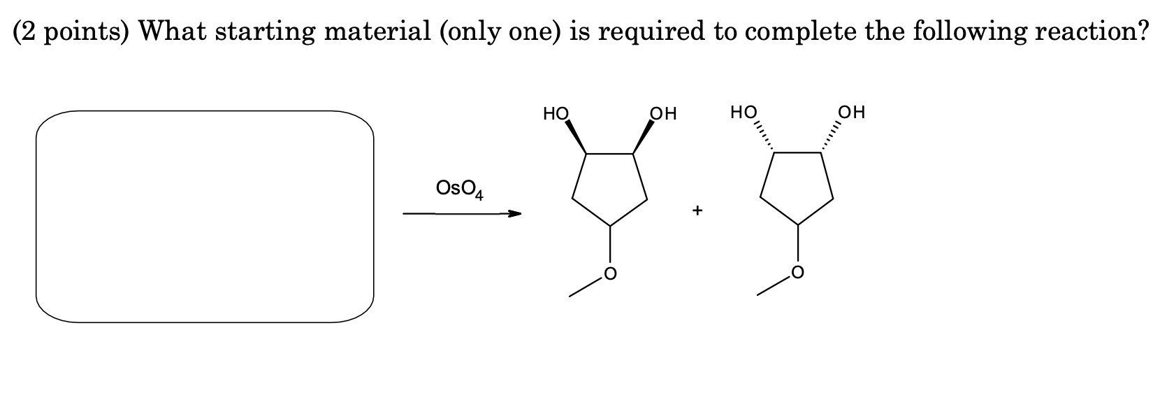 Solved (2 points) What starting material (only one) is | Chegg.com
