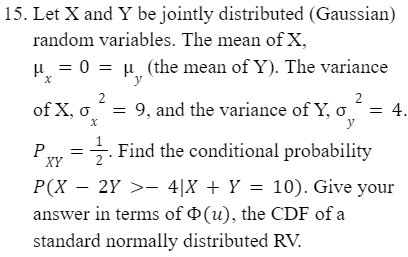 Solved 15. Let X and Y be jointly distributed (Gaussian) | Chegg.com