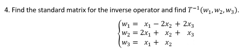 Solved 4. Find the standard matrix for the inverse operator | Chegg.com