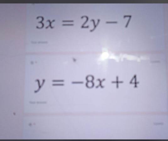Solved 3x=2y−7 y=−8x+4 | Chegg.com