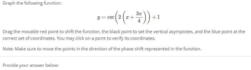 Solved Graph the following function: y=csc(2(x+43π))+1 Drag | Chegg.com