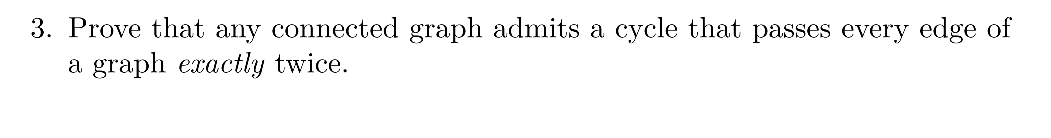Solved 3. Prove that any connected graph admits a cycle that | Chegg.com