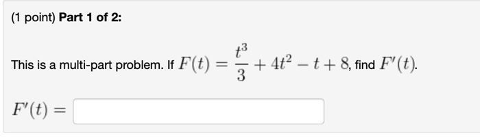 Solved (1 point) Part 1 of 2: This is a multi-part problem. | Chegg.com Solved (1 point) Part 1 of 2: This is a multi-part problem. | Chegg.com