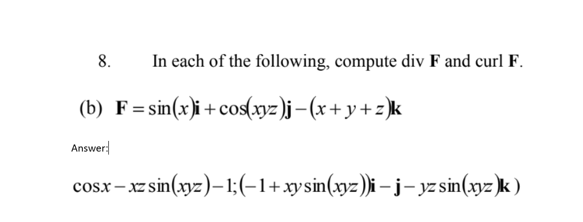 Solved 8. In each of the following, compute divF and curl F. | Chegg.com
