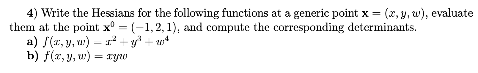 Solved > 2 4) Write the Hessians for the following functions | Chegg.com