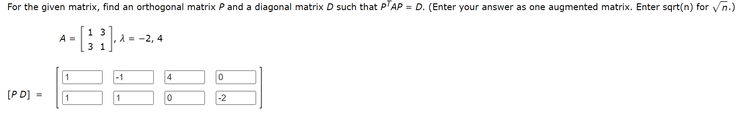 Solved For the given matrix, find an orthogonal matrix P and | Chegg.com