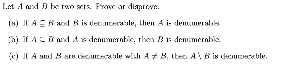 Solved Let A and B be two sets. Prove or disprove: (a) If A | Chegg.com