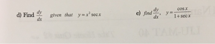 Solved Find dy/dx given that y = x^2 sec x Find dy/dx, y = | Chegg.com