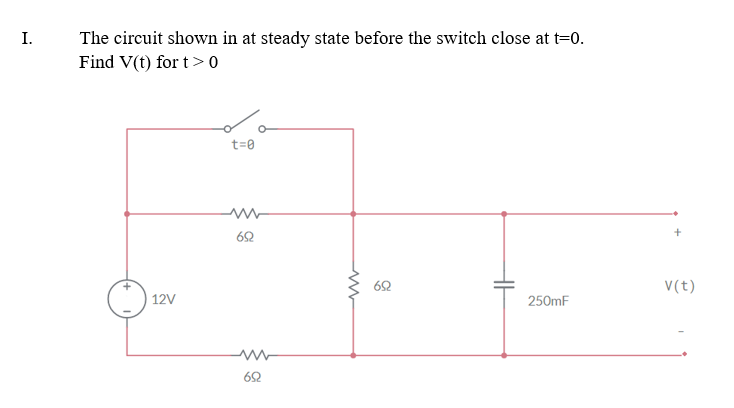Solved I. The circuit shown in at steady state before the | Chegg.com
