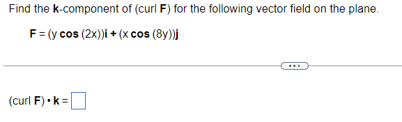 Solved Find the k-component of (curl F) ﻿for the following | Chegg.com