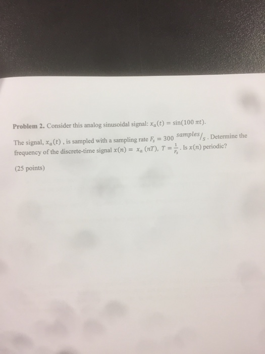 Solved Problem 2. Consider this analog sinusoidal signal: | Chegg.com