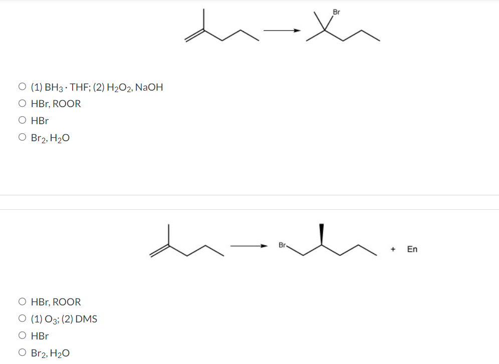 Solved HBr,ROOR (1) Hg(OAc)2,H2O; (2) NaBH4 (1) BH3⋅THF; | Chegg.com