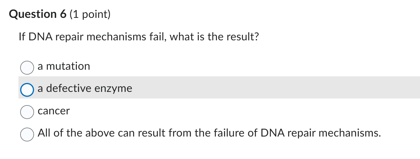High Quality SOLUTION Question 6 (1 ﻿point)If DNA repair mechanisms fail, | Chegg.com