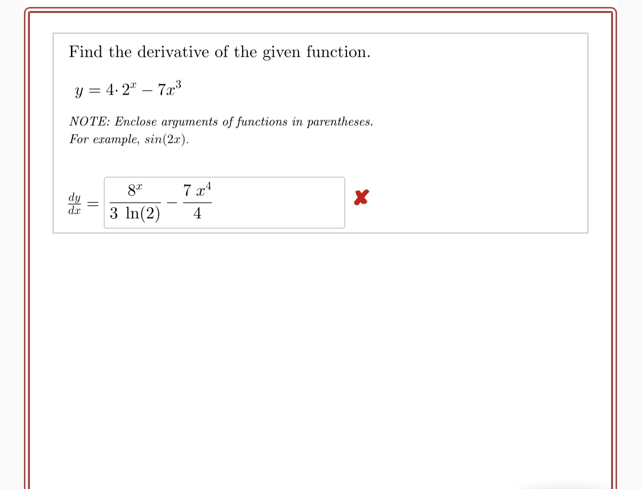 Solved Find the derivative of the given function. y=4⋅2x−7x3 | Chegg.com