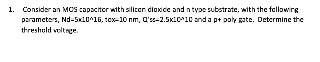 Solved Consider an MOS capacitor with silicon dioxide and n | Chegg.com
