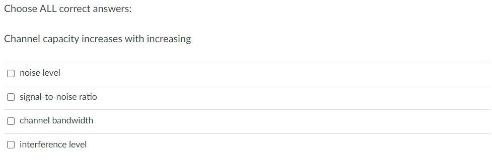 Solved Choose ALL correct answers: Channel capacity | Chegg.com