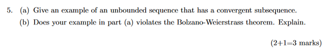 Solved 5 A Give An Example Of An Unbounded Sequence That 