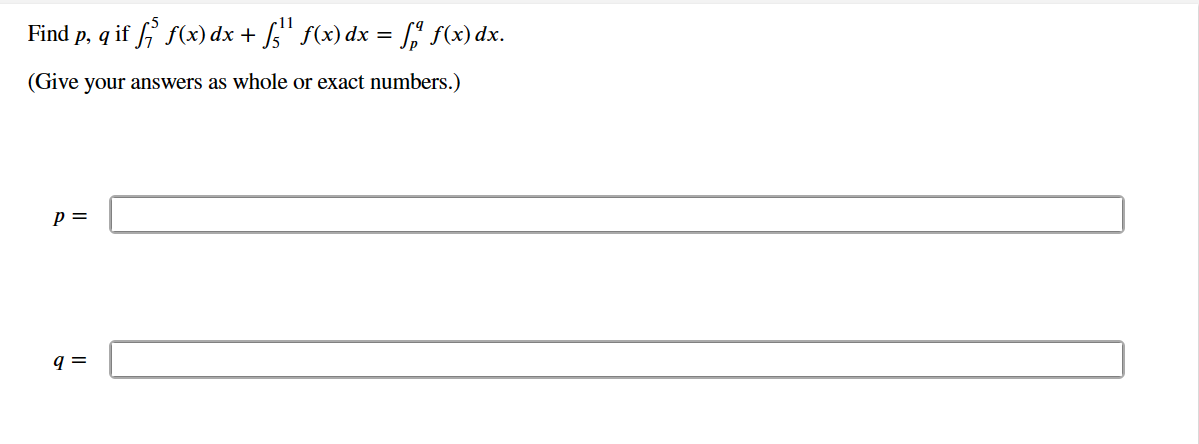 Solved Find p,q ﻿if ∫75f(x)dx+∫511f(x)dx=∫pqf(x)dx.(Give | Chegg.com