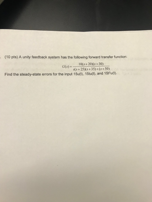 Solved (10 pts) A unity feedback system has the following | Chegg.com