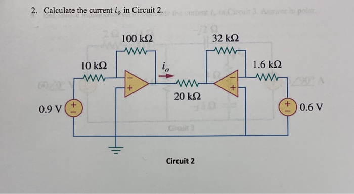 Solved 2. Calculate the current io in Circuit 2. 100 k2 32 | Chegg.com