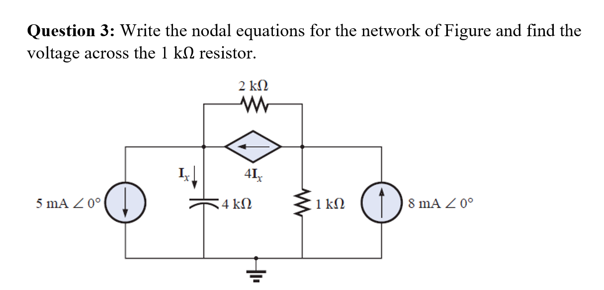 Solved Question 3: Write the nodal equations for the network | Chegg.com