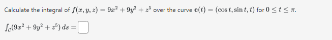 Solved Calculate the integral of f(x,y,z)=9x2+9y2+z5 ﻿over | Chegg.com