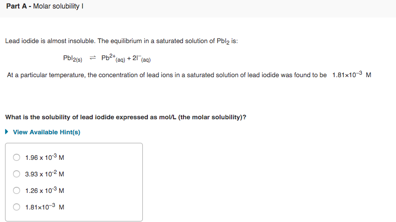 Solved Part A - Molar solubility Lead iodide is almost | Chegg.com