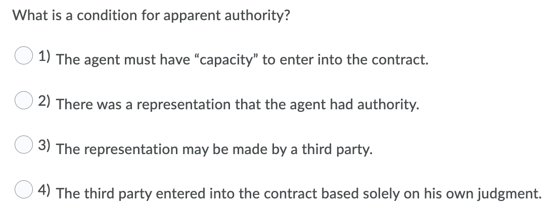 Solved What is a condition for apparent authority? 1) The | Chegg.com