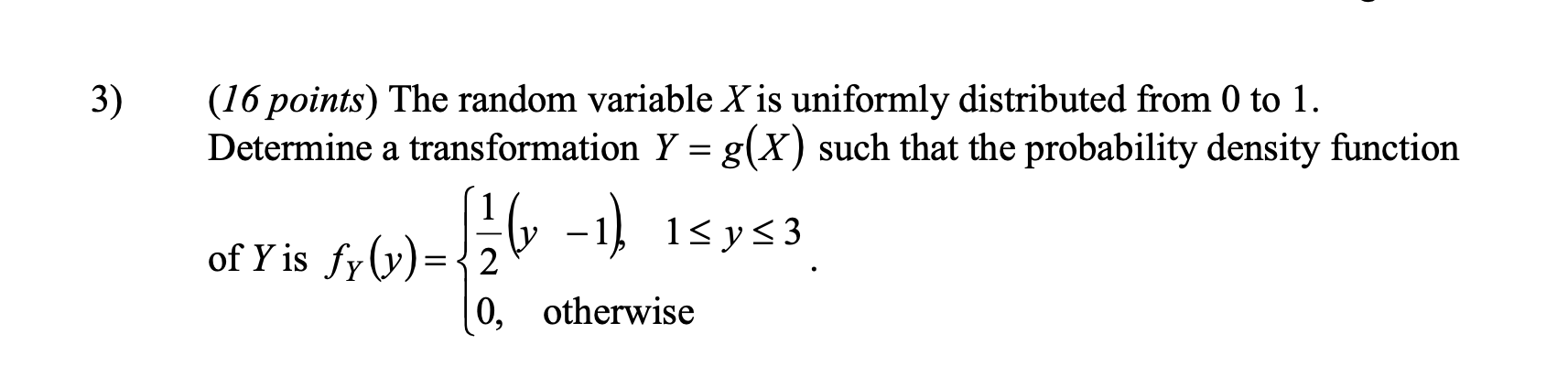 Solved (16 points) The random variable X is uniformly | Chegg.com