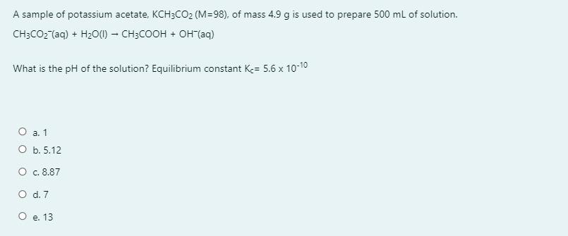 Solved A sample of potassium acetate, KCH3CO2 (M=98), of | Chegg.com