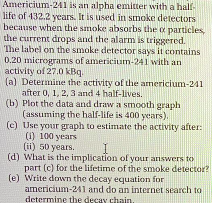 Solved Americium-241 is an alpha emitter with a half- life | Chegg.com