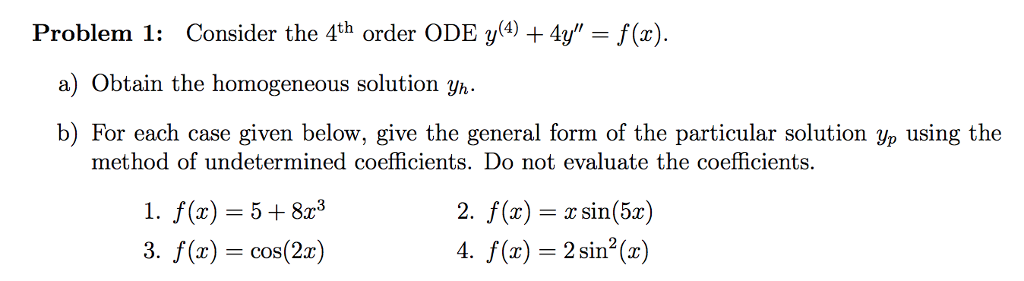 Solved Problem 1: Consider the 4th order ODE y4) 4y" f(z) a) | Chegg.com