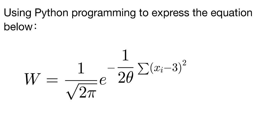Solved Using Python programming to express the equation | Chegg.com