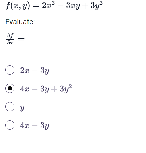 Solved f(x,y)=2x2-3xy+3y2Evaluate:δfδx=2x-3y4x-3y+3y2y4x-3y | Chegg.com
