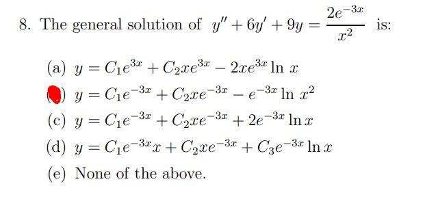 Solved 2e-32 8. The general solution of y" + 6y' +9y is: 22 | Chegg.com