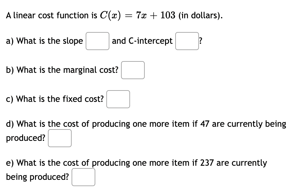 Solved A Linear Cost Function Is C X 7x 103 In Dollars