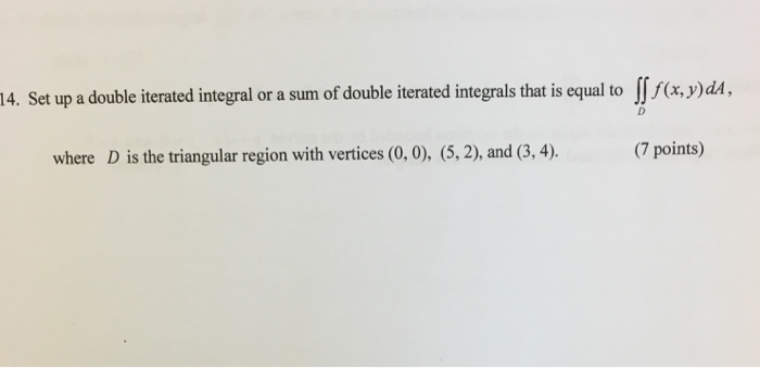 Solved Set up a double iterated integral or a sum of double | Chegg.com