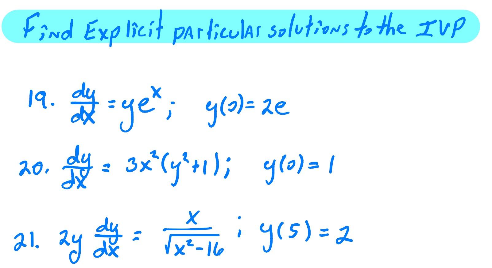 Solved Find Explicit particular solutions to the IVP 19. | Chegg.com