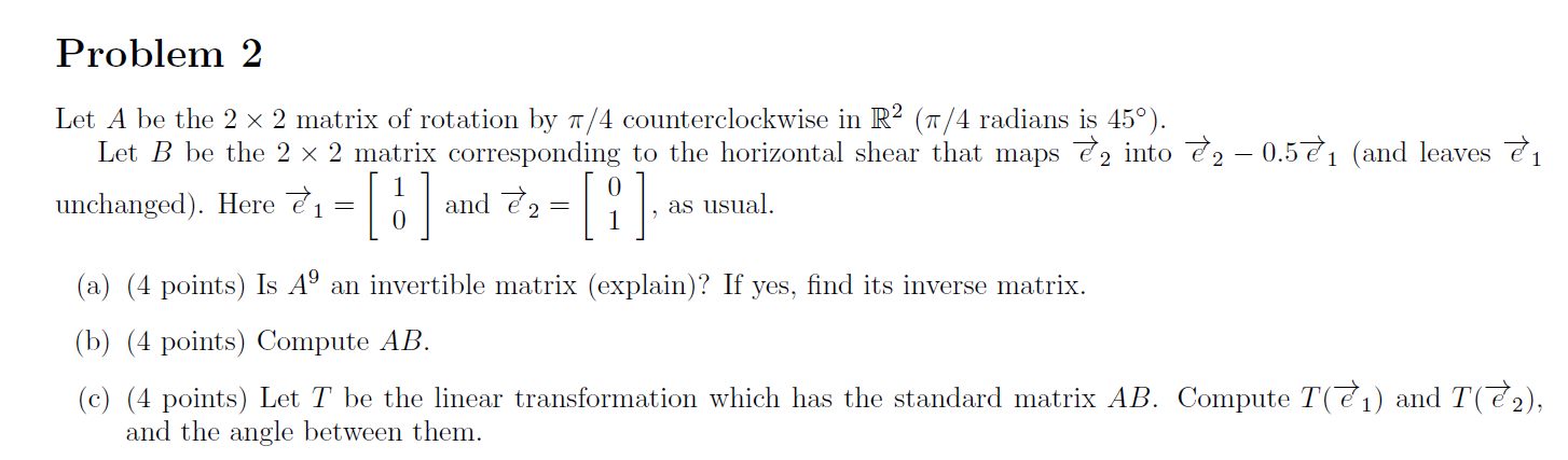 Solved Problem 2 Let A be the 2 x 2 matrix of rotation by | Chegg.com