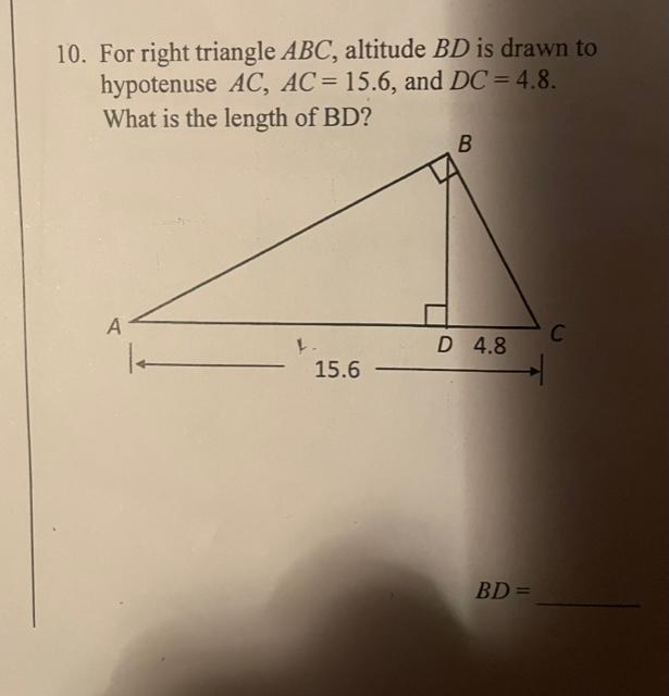 Solved 10. For right triangle ABC, altitude BD is drawn to | Chegg.com