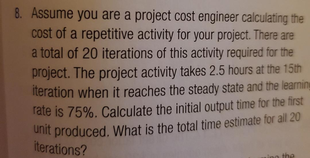 Solved 8. Assume you are a project cost engineer calculating | Chegg.com