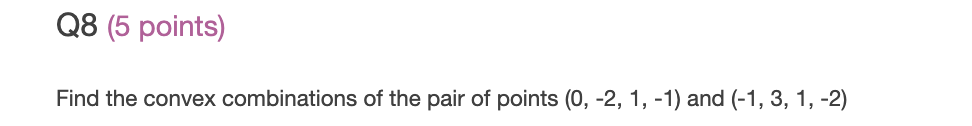 Solved Q8 (5 points) Find the convex combinations of the | Chegg.com