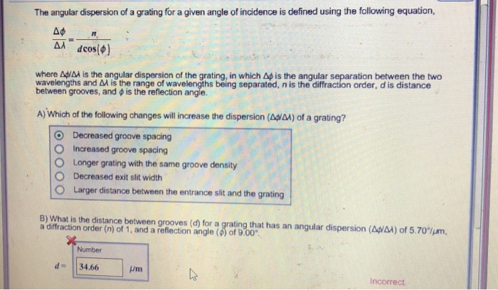 Solved The angular dispersion of a grating for a given angle | Chegg.com