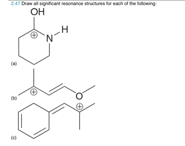 Solved 2.47 Draw all significant resonance structures for | Chegg.com