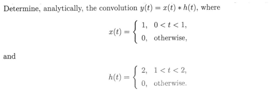Solved Determine, analytically, the convolution | Chegg.com