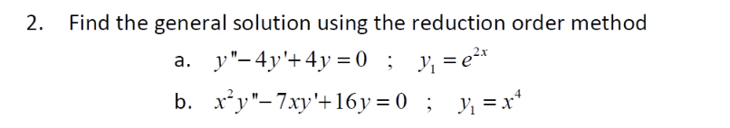Solved Find the general solution using the reduction order | Chegg.com