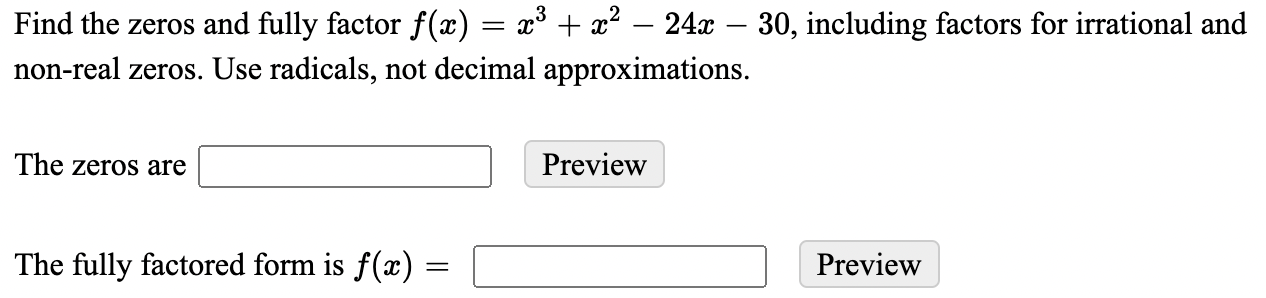 Solved Find the zeros and fully factor f(x)=x3+x2-24x-30, | Chegg.com