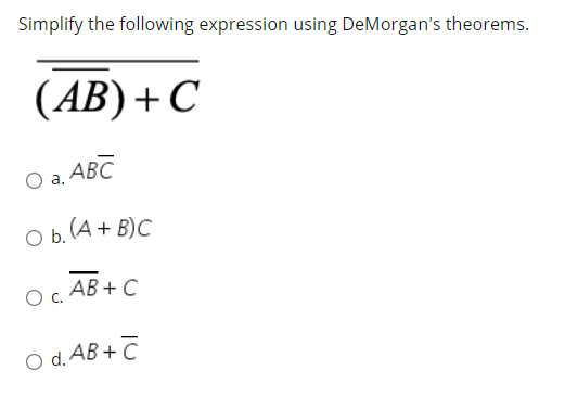 Solved Simplify the following expression using DeMorgan's | Chegg.com