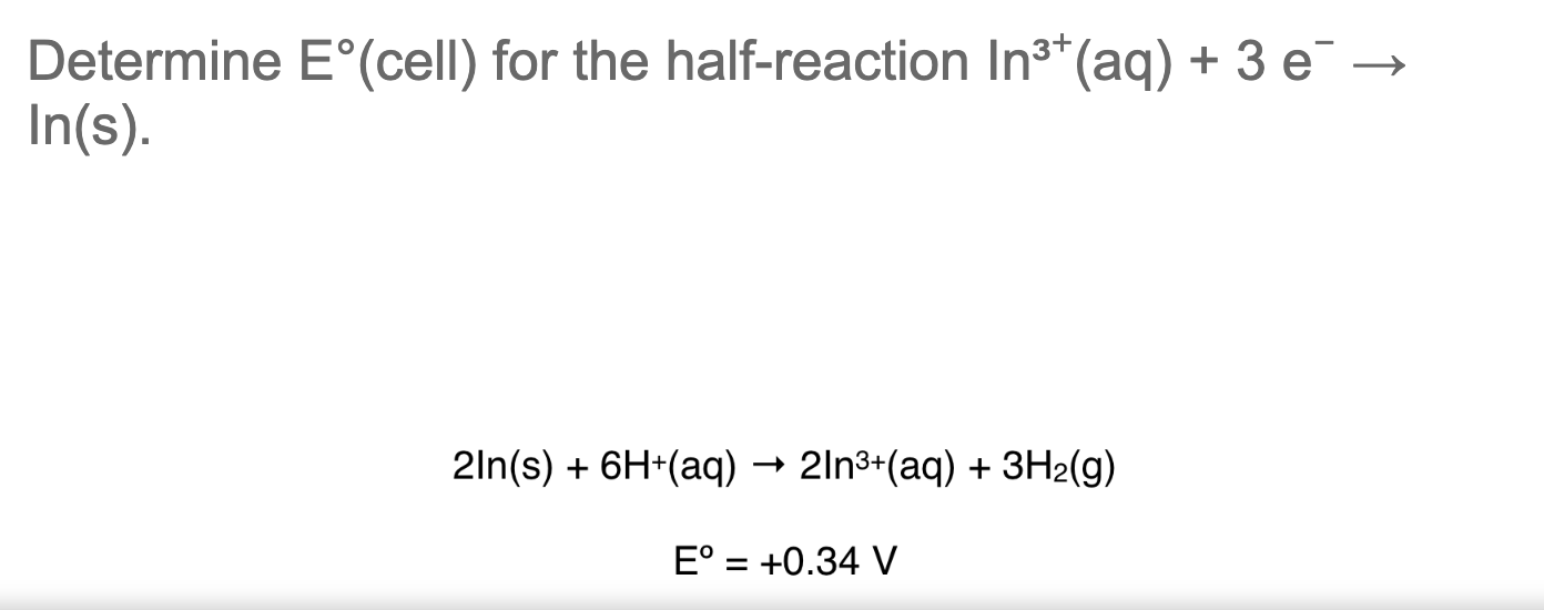Solved Determine Eᵒ(cell) for the half-reaction In³+ (aq) + | Chegg.com