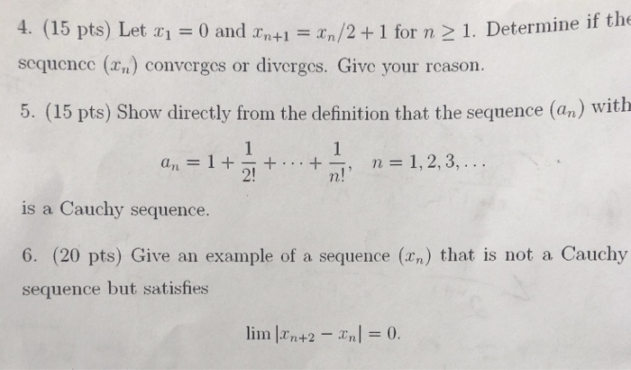 Solved 4. (15 pts) Let x1-0 and xn+1 = Xn/2 + 1 f scquencc | Chegg.com Solved 4. (15 pts) Let x1-0 and xn+1 = Xn/2 + 1 f scquencc | Chegg.com